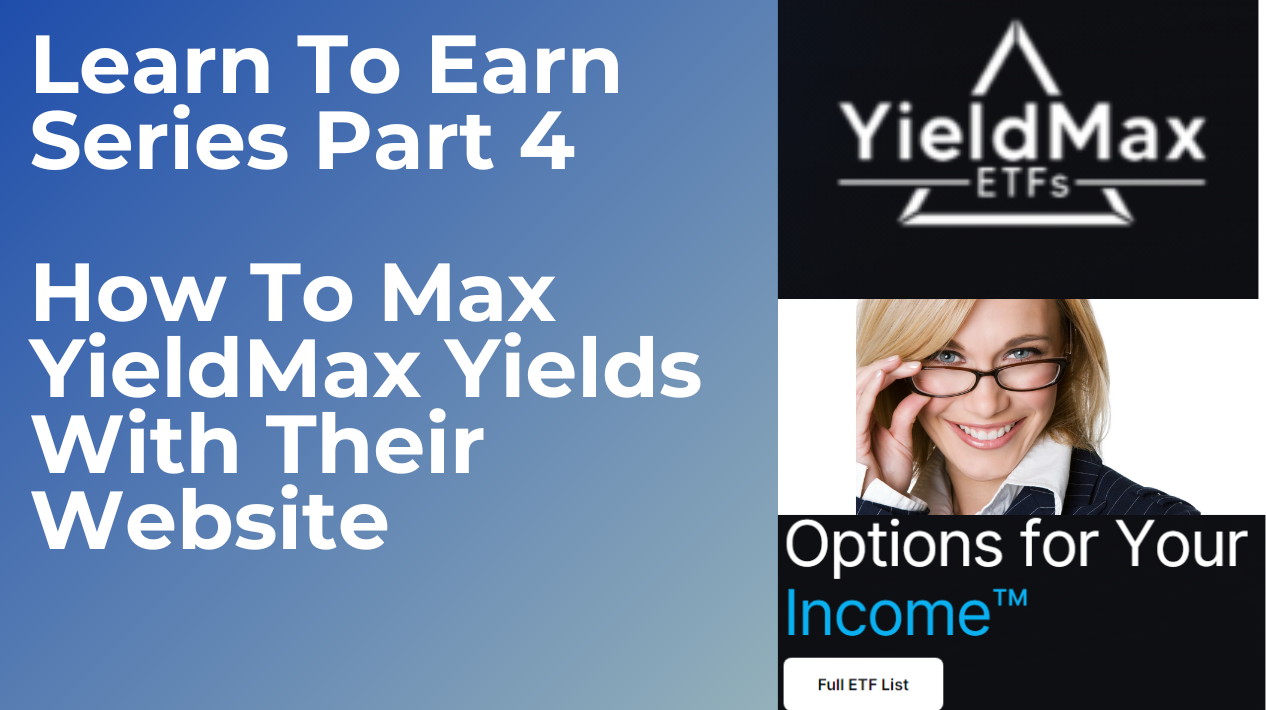 Learn To Earn Series Part 4: How To Max YieldMax Yields With An ...