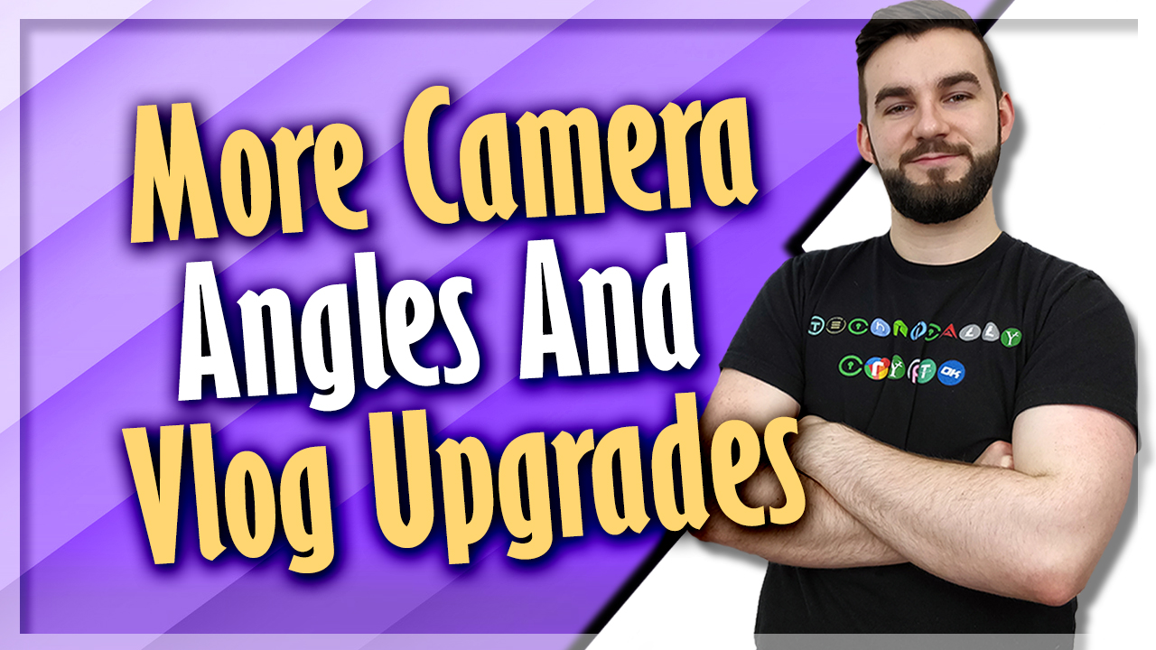 More Camera Angles And Vlog Updates