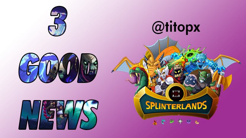 My top 3 best recent news from Splinterland