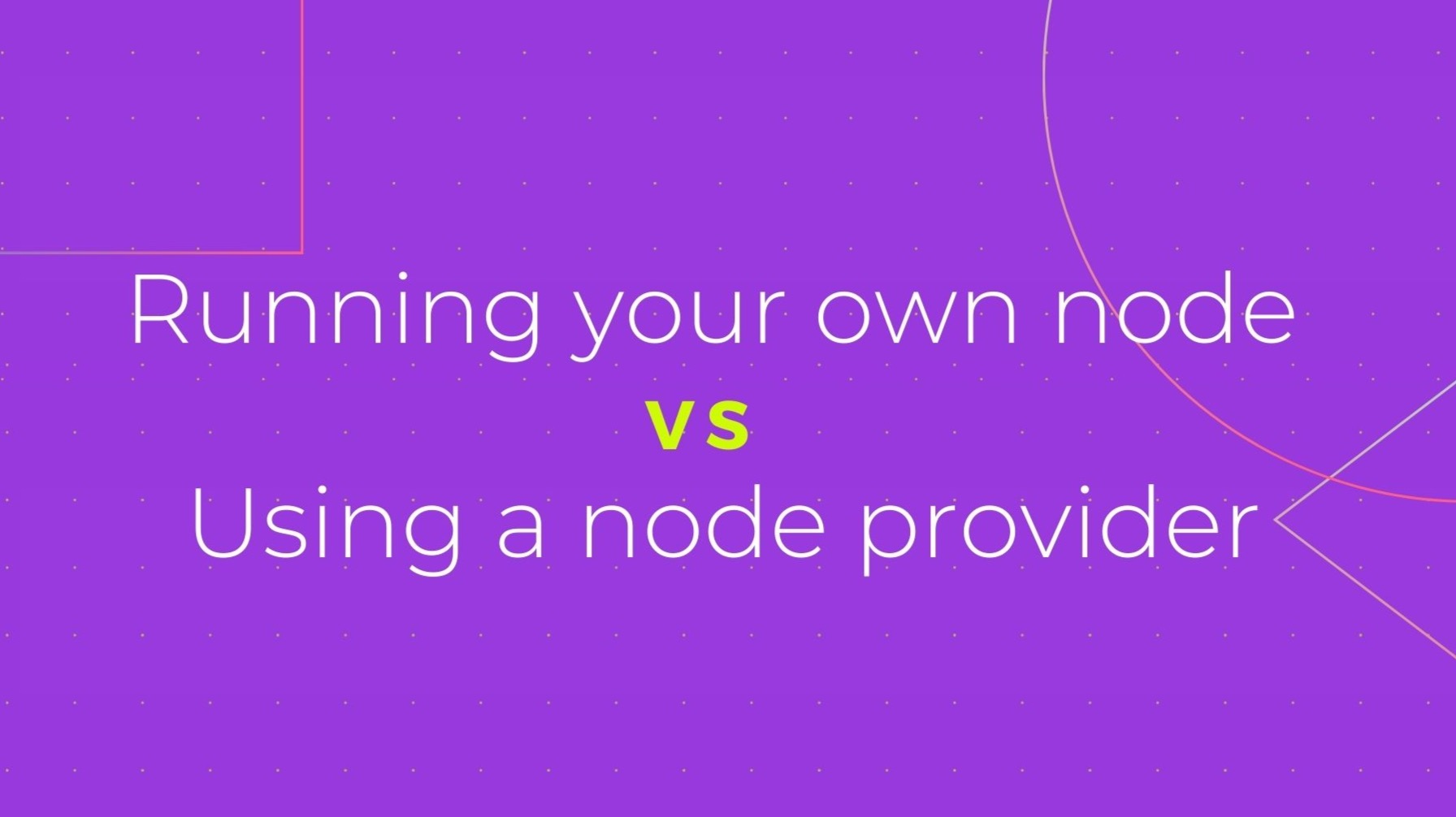 Running Your Own Node vs. Using a Node Provider
