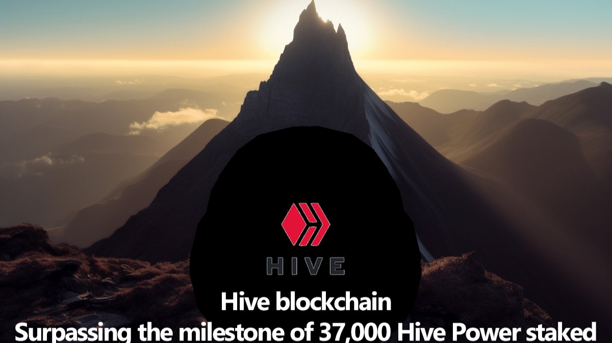 Hive blockchain - Surpassing the milestone of 37,000 Hive Power staked