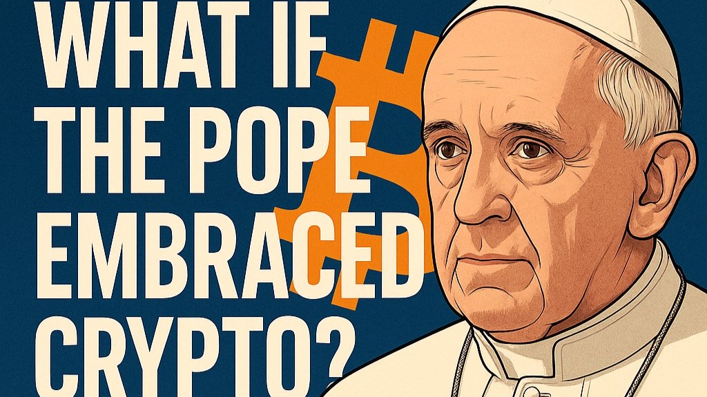 What If the Pope Embraced Crypto? A Cultural Shift That Could Echo Through Web3