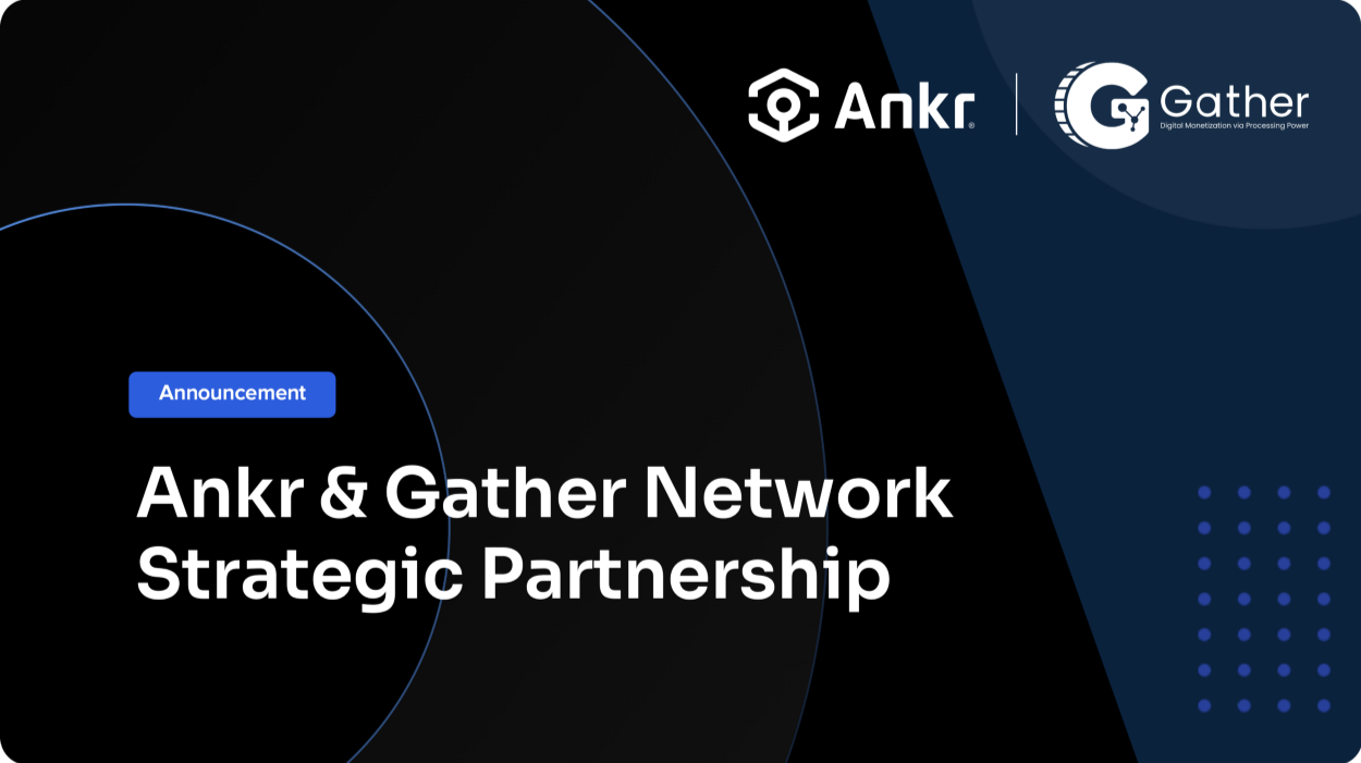 Ankr & Gather Network announce new strategic partnership