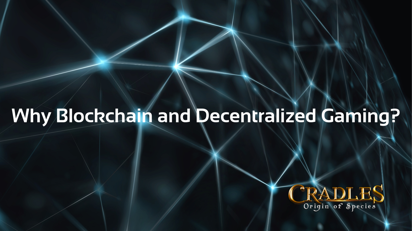 Why Blockchain and Decentralized Gaming?