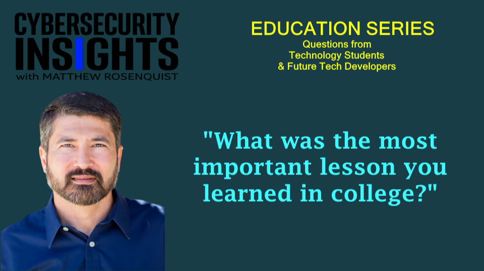 TechEd Series - What Was the Most Important Lesson You Learned in College?