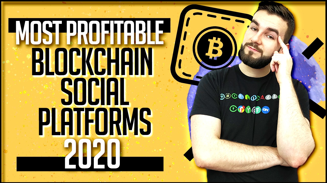 The Most Profitable Blockchain Social Platforms 2020
