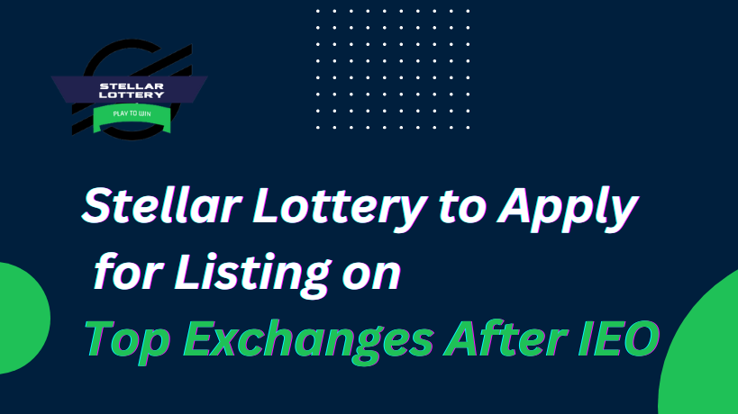 Stellar Lottery to Apply for Listing on Top Exchanges