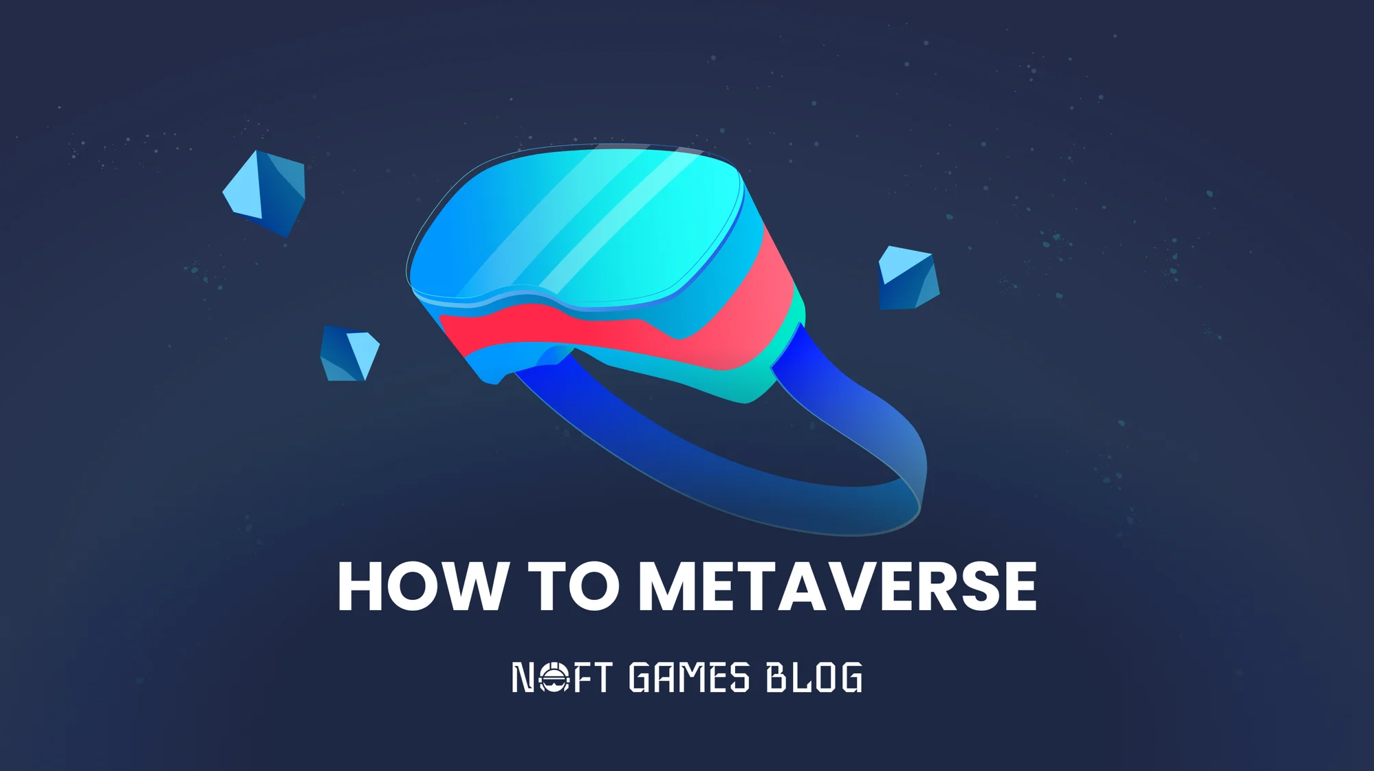 How to Metaverse, or Metaverse for Dummies | Noft Games Blog
