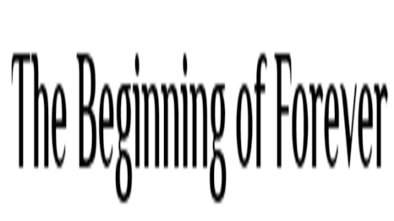 The Beginning of Forever