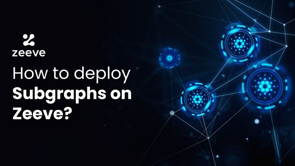 How to deploy Subgraphs with Zeeve’s Traceye ? Step-by-Step Guide