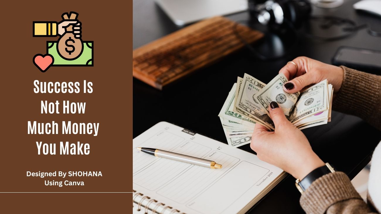 Success Is Not How Much Money You Make