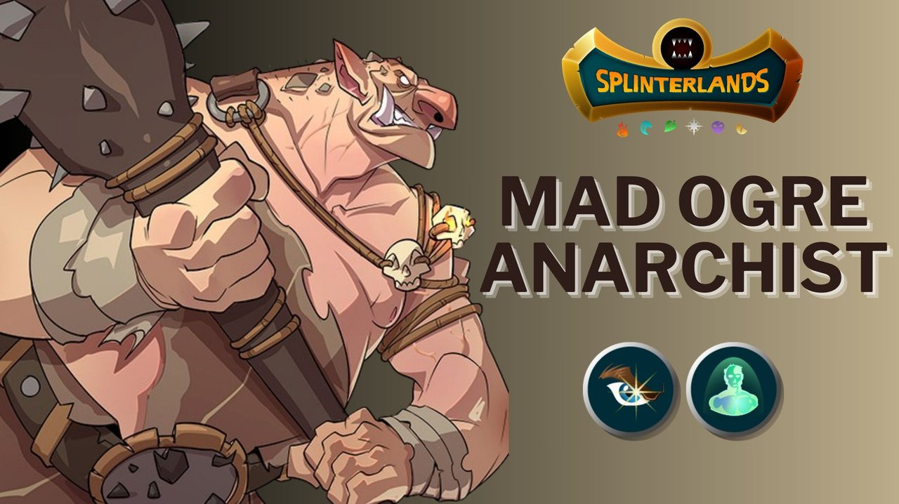 Splinterlands | MAD OGRE ANARCHIST is a deadly opportunity monster