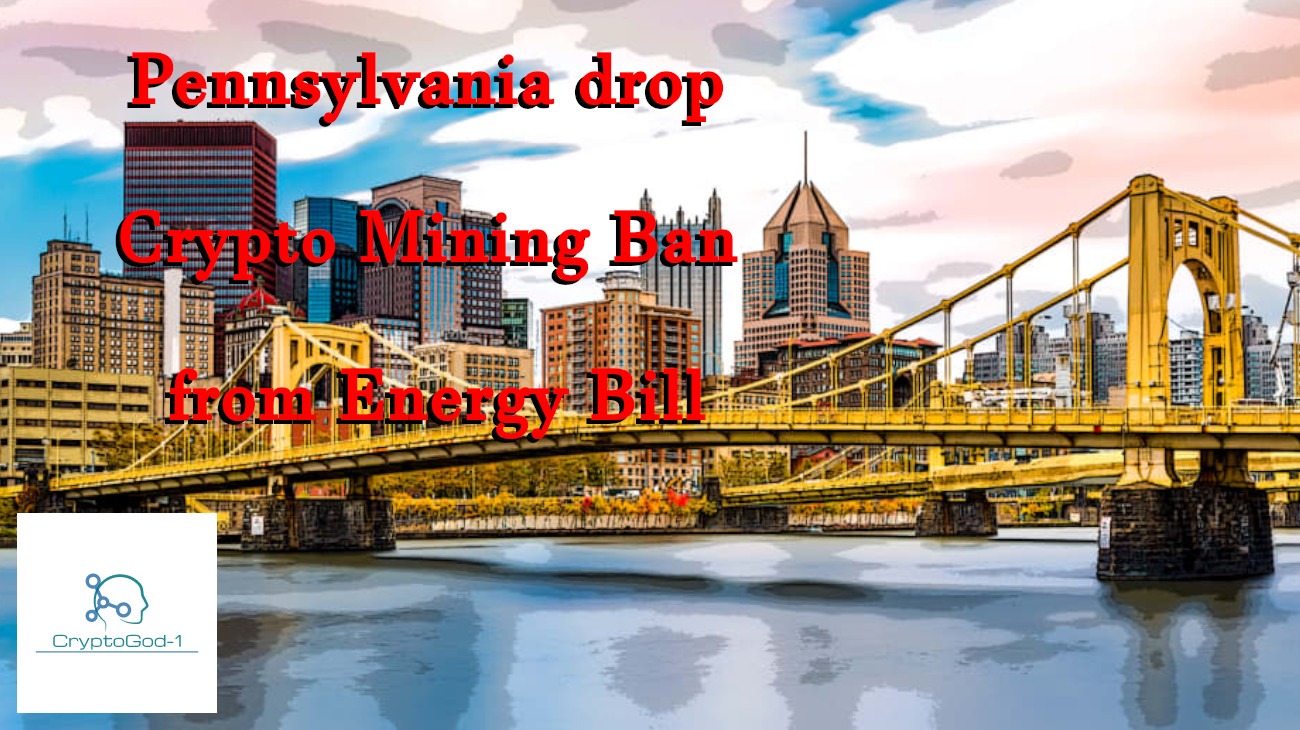 Pennsylvania drop Crypto Mining Ban from Energy Bill