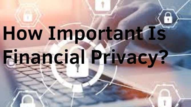How Important Is Financial Privacy?