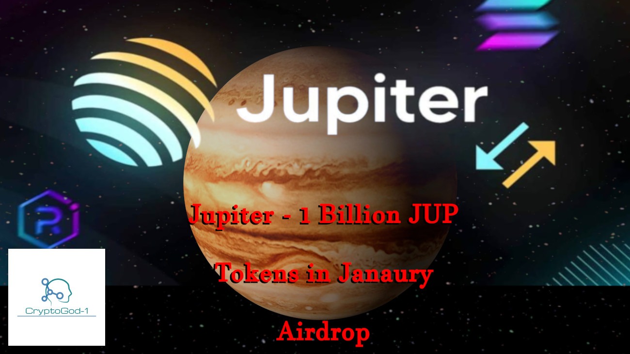 Jupiter - 1 Billion JUP Tokens in Janaury Airdrop