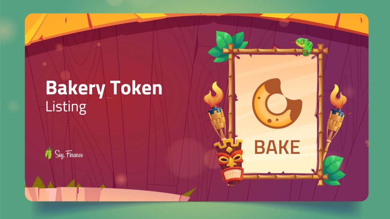 Bakery Token Listing and farming live now on Soy.Finance