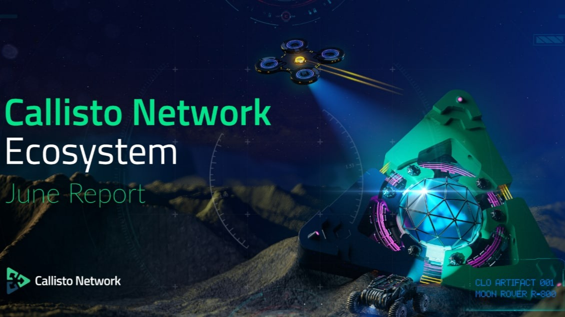 Callisto Network Ecosystem - June Recap
