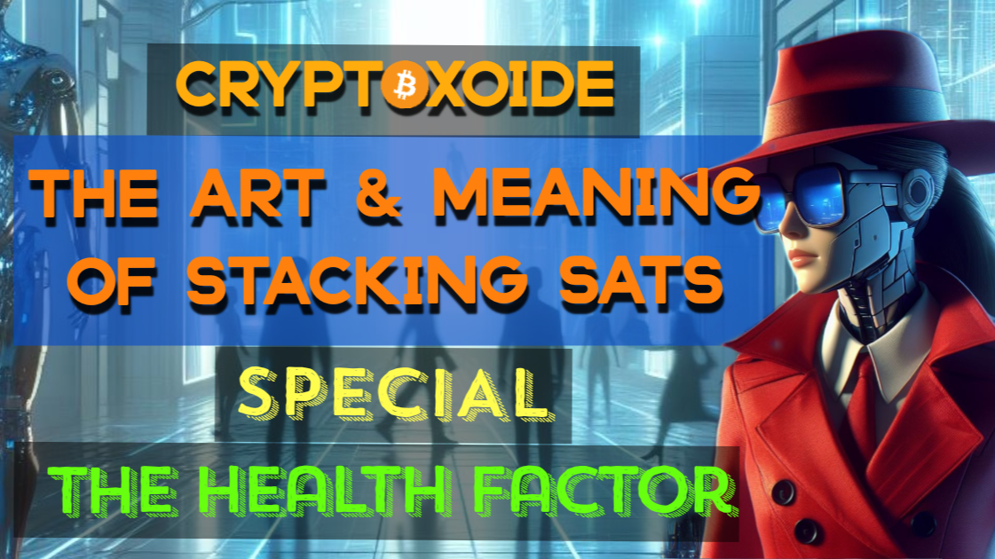 The Art & Meaning of Stacking Sats - SPECIAL - The Health Factor