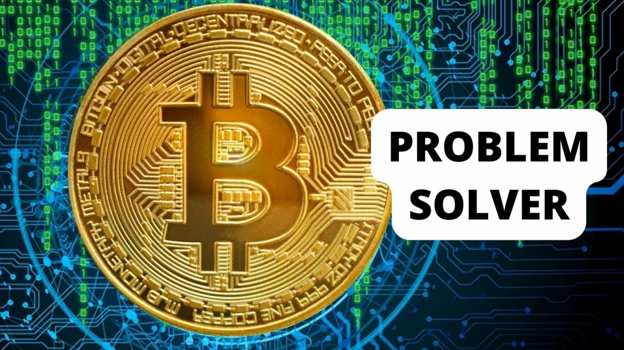 Bitcoin the problem solver!