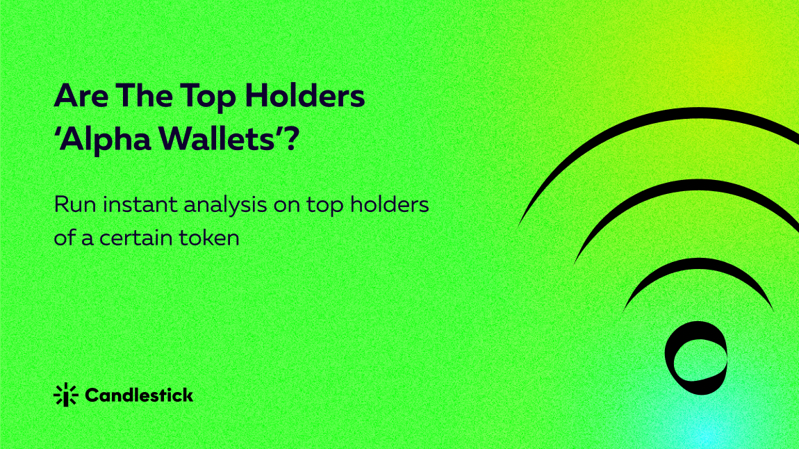 🤔 Are Top Holders ‘Alpha Wallets’ of The Token?