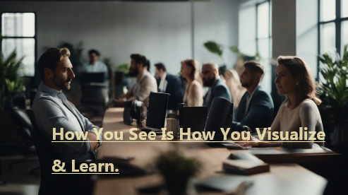 How You See Is How You Visualize & Learn.