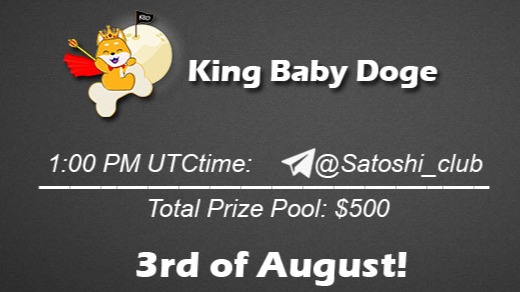 Join the AMA of Satoshi Club x King Baby Doge. Rewards: 500 USDT, August 3rd.