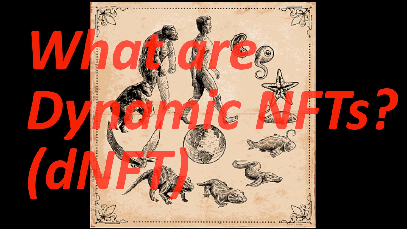 What are Dynamic NFTs? (dNFT)