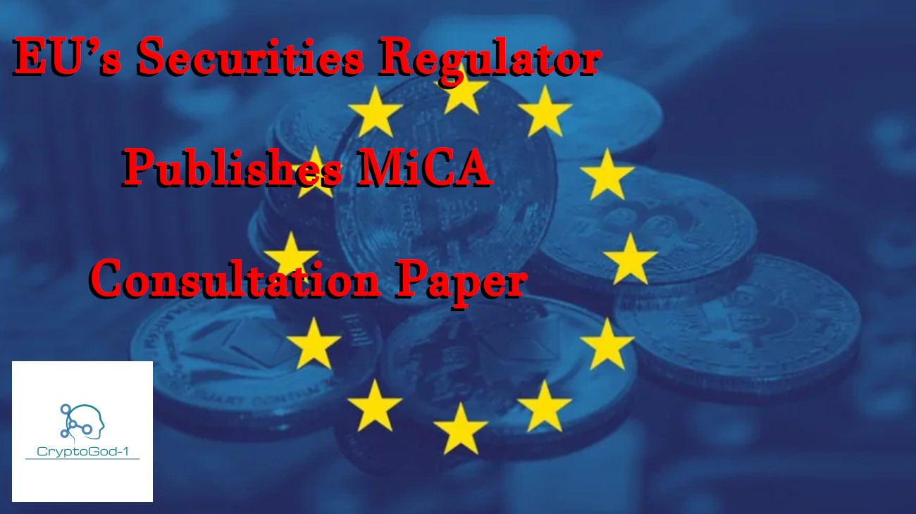 EU’s Securities Regulator Publishes MiCA Consultation Paper