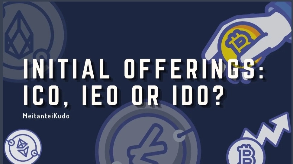 ICO, IEO, IDO, What are Initial Offerings?