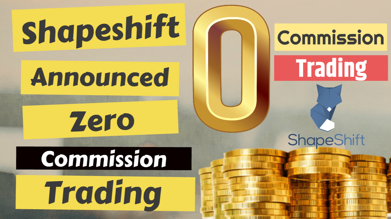 Shapeshift Announced Zero Commission Trading