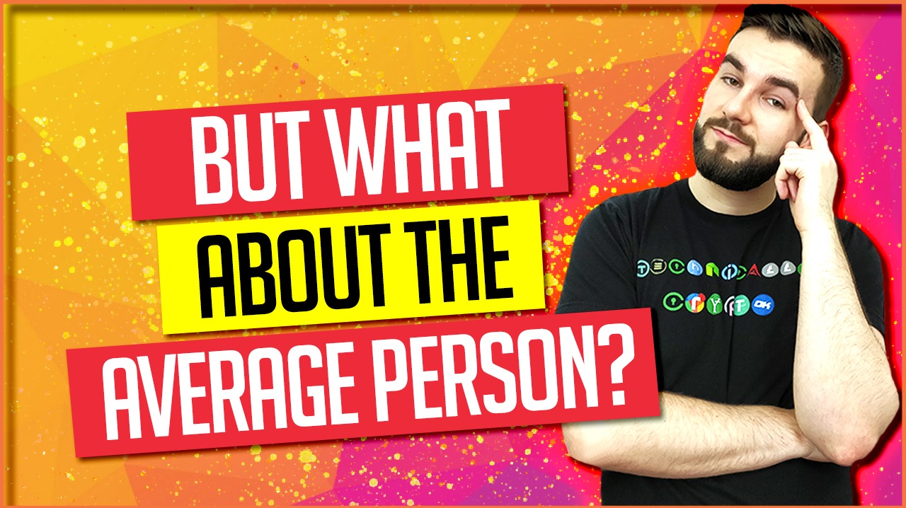 But What About The Average Person?