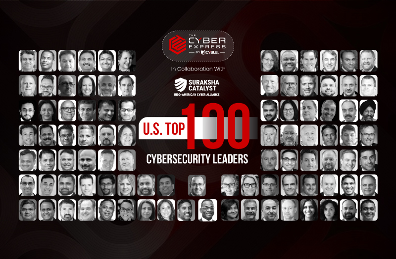Top 100 U.S. Cybersecurity Leaders Shaping a Safer Digital Future