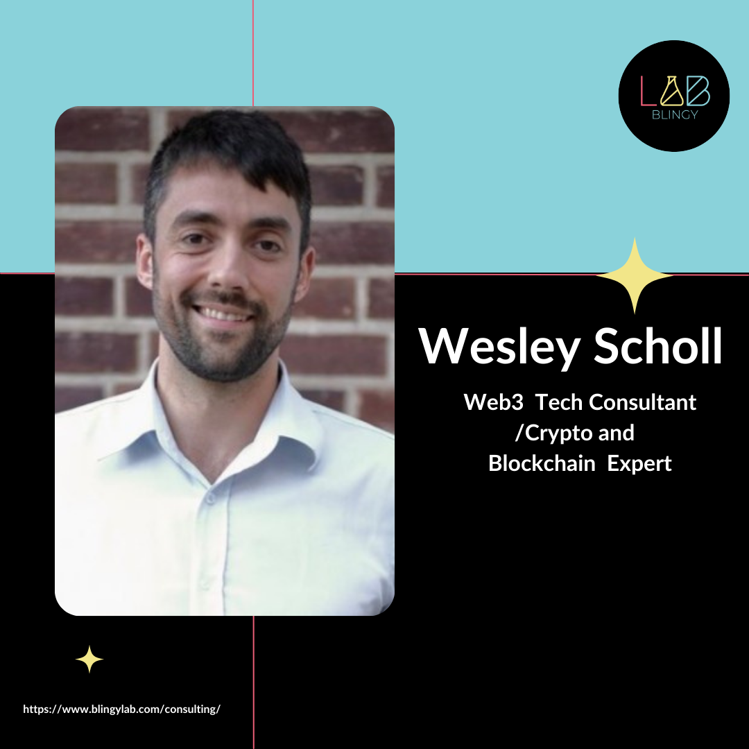 Blingy Lab Blockchain Expert - Wesley Scholl | Publish0x