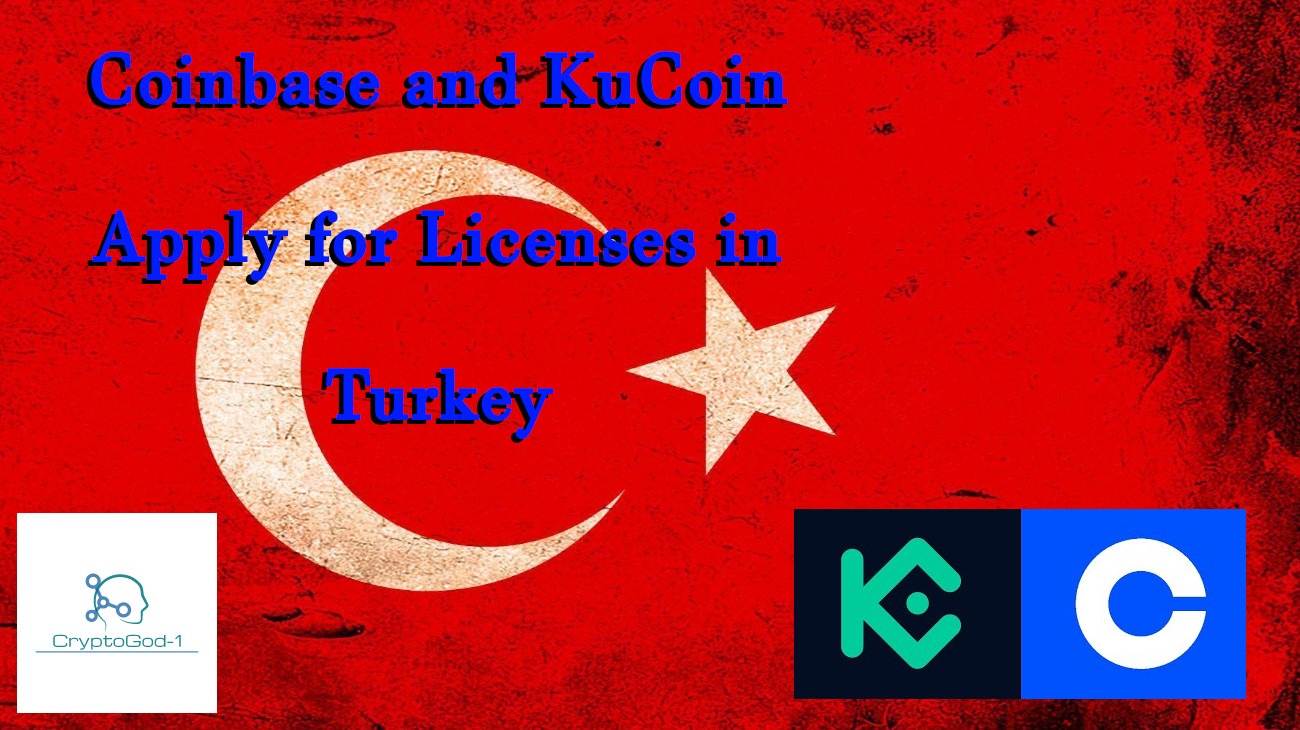 Coinbase and KuCoin Apply for Licenses in Turkey