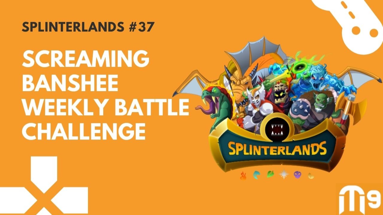 Screaming Banshee Weekly Battle Challenge | Ep. #37 || Splinterlands