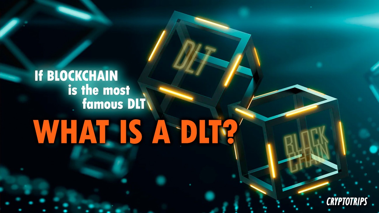 If Blockchain is the Most Famous DLT, then What is a DLT?