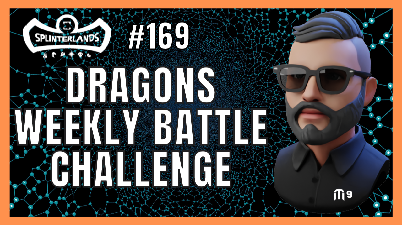 Dragons Weekly Battle Challenge | Splinterlands #169