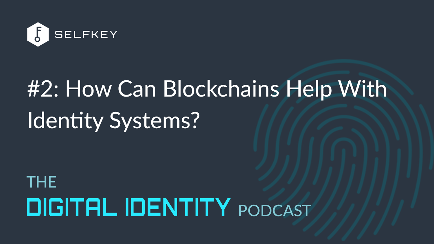 #2: How Blockchains Can Help With Identity Systems — The Digital ...
