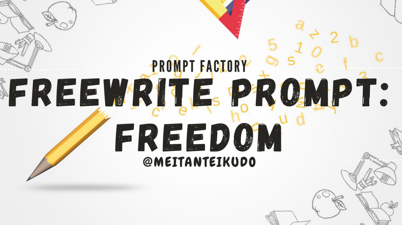 Freewrite Prompt: Freedom
