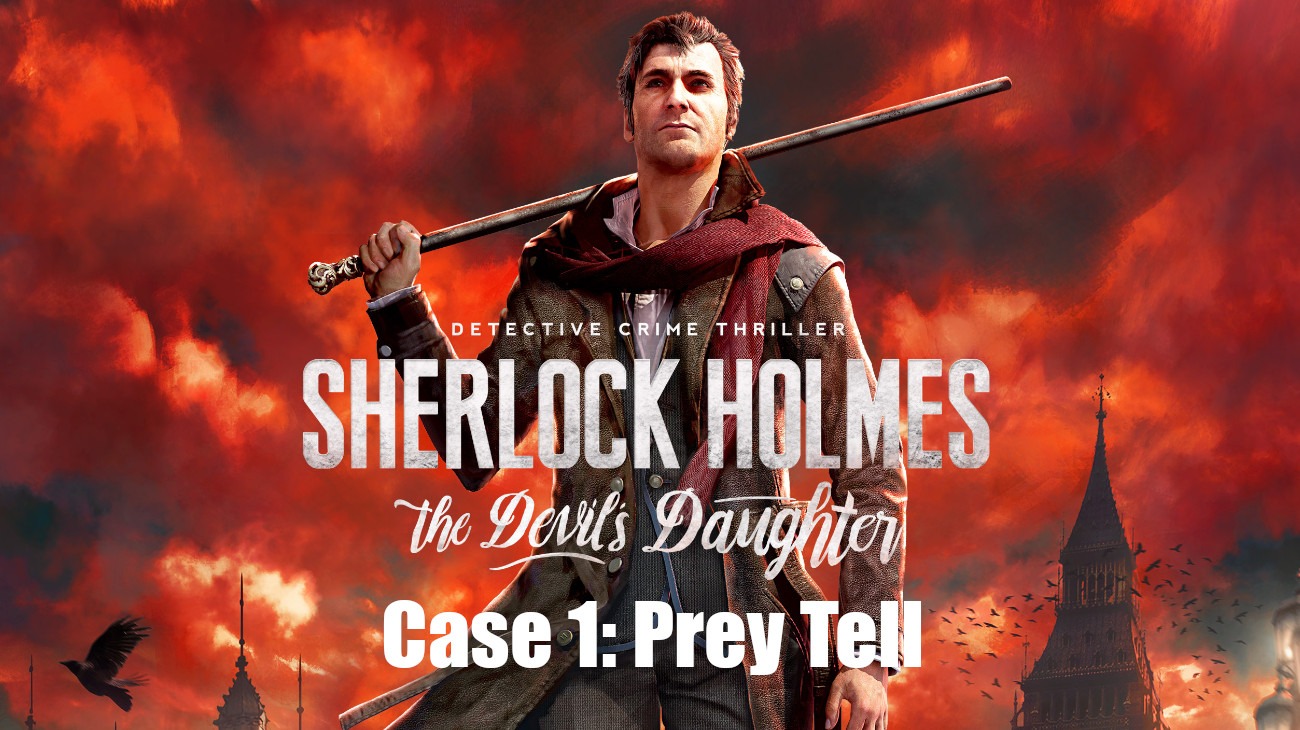 Sherlock Holmes: The Devil's Daughter - Case 1: Prey Tell