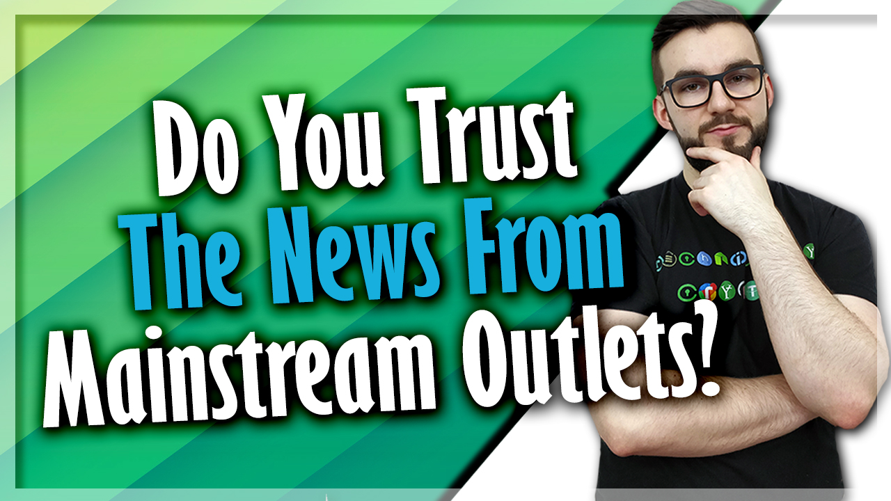 Do You Trust The News From Mainstream Outlets?