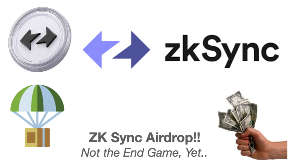 ZK Sync Airdrop: Not the End Game, Yet..