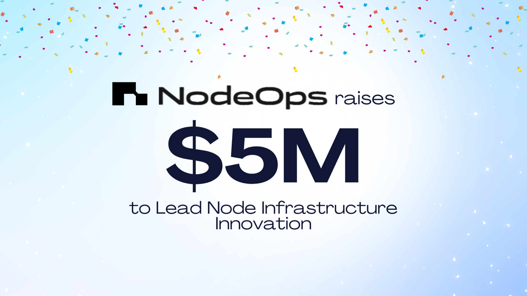 NodeOps Secures $5 Million Seed Round to Revolutionize Node ...