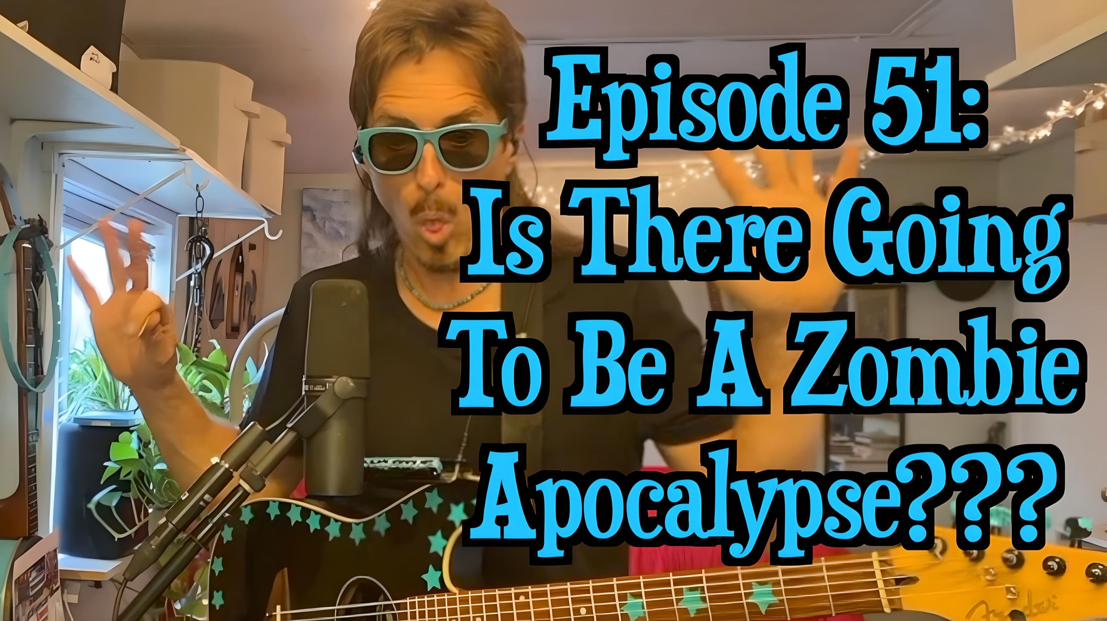 Episode 51: Is There Going To Be A Zombie Apocalypse???