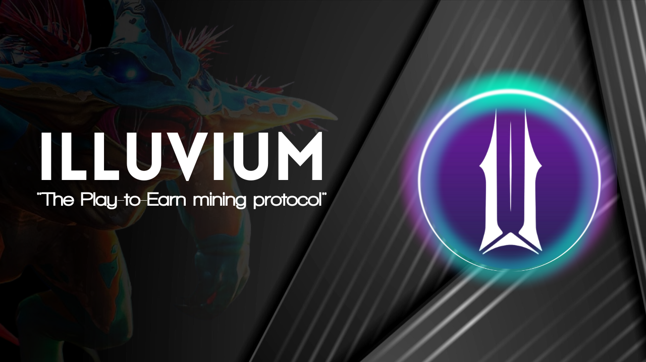 "Illuvium: The Play-to-Earn mining protocol"