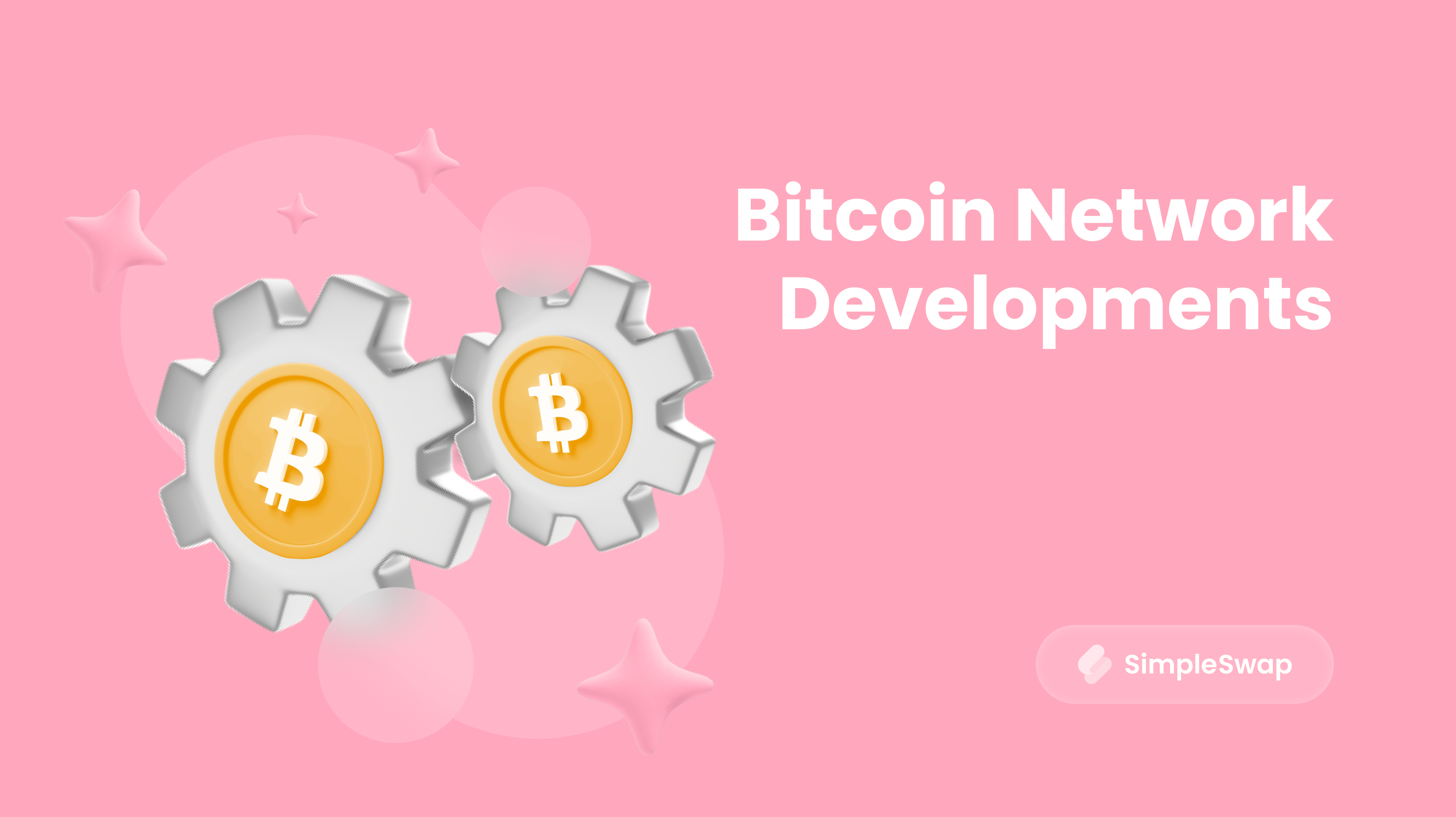Bitcoin Network Developments You Should Know About