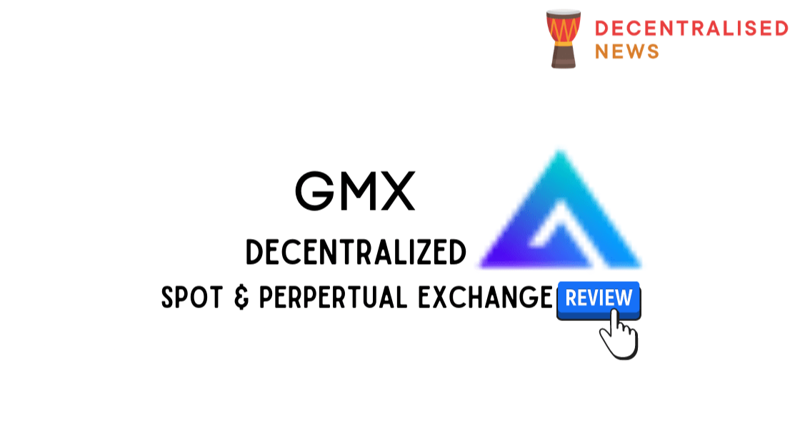 GMX Decentralized Spot & Perpertual Exchange Review