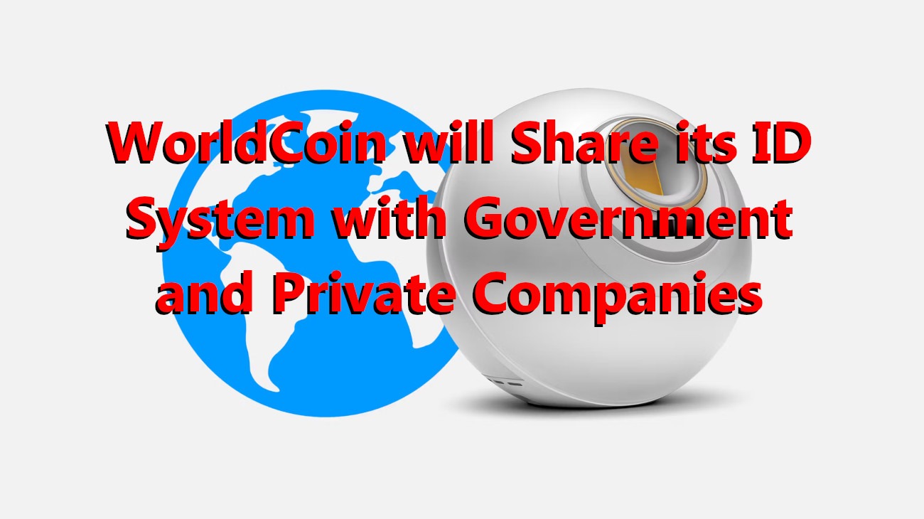 WorldCoin will Share its ID System with Government and Private Companies