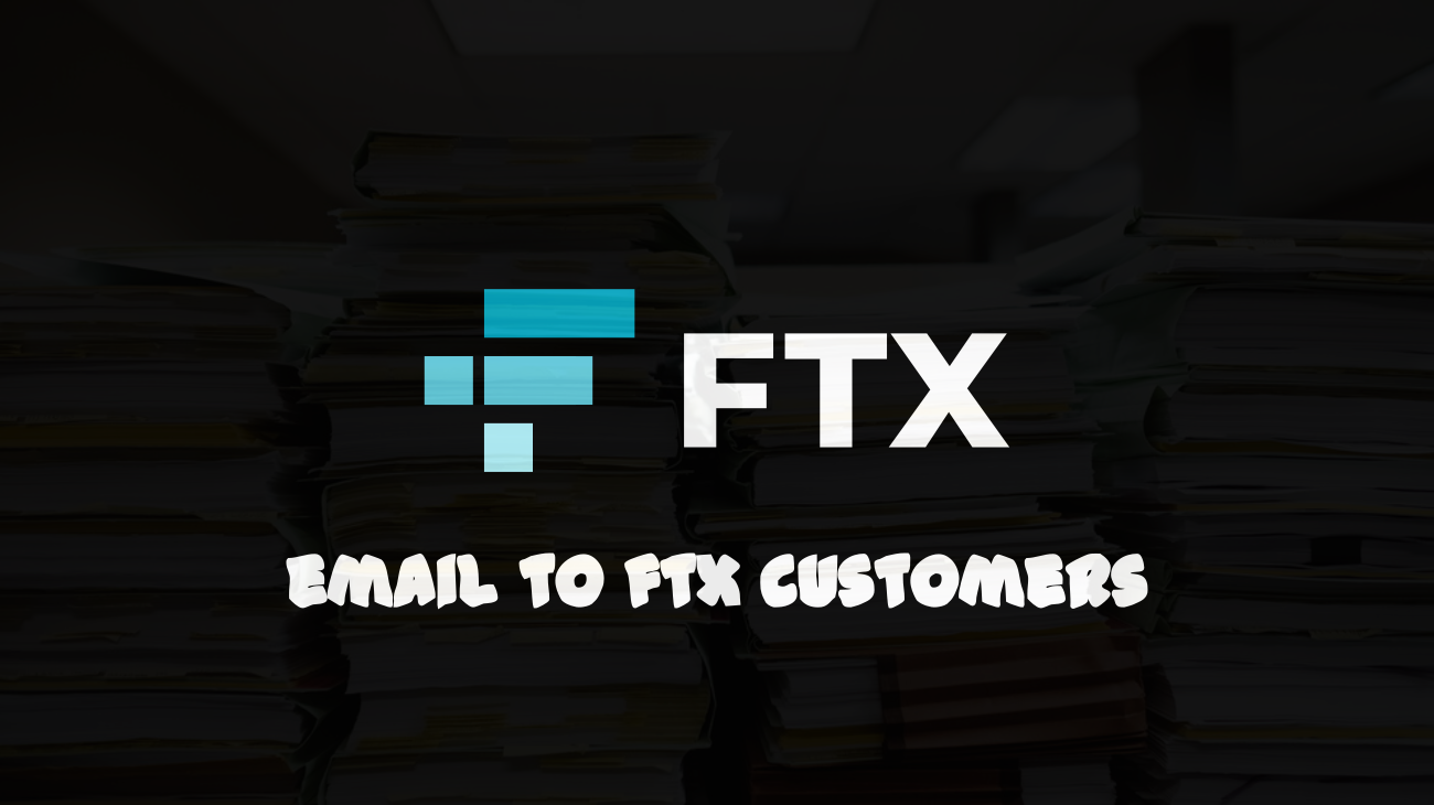 EMAIL TO THE FTX CUSTOMERS - STAY ALERT