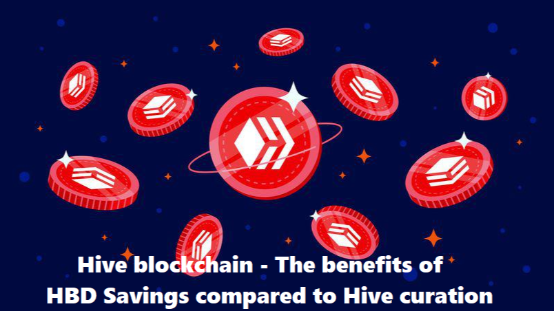 Hive blockchain - The benefits of HBD Savings compared to Hive curation